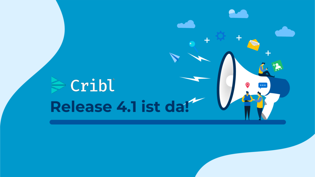 Cribl Release 4.1 - What's new - LC Systems
